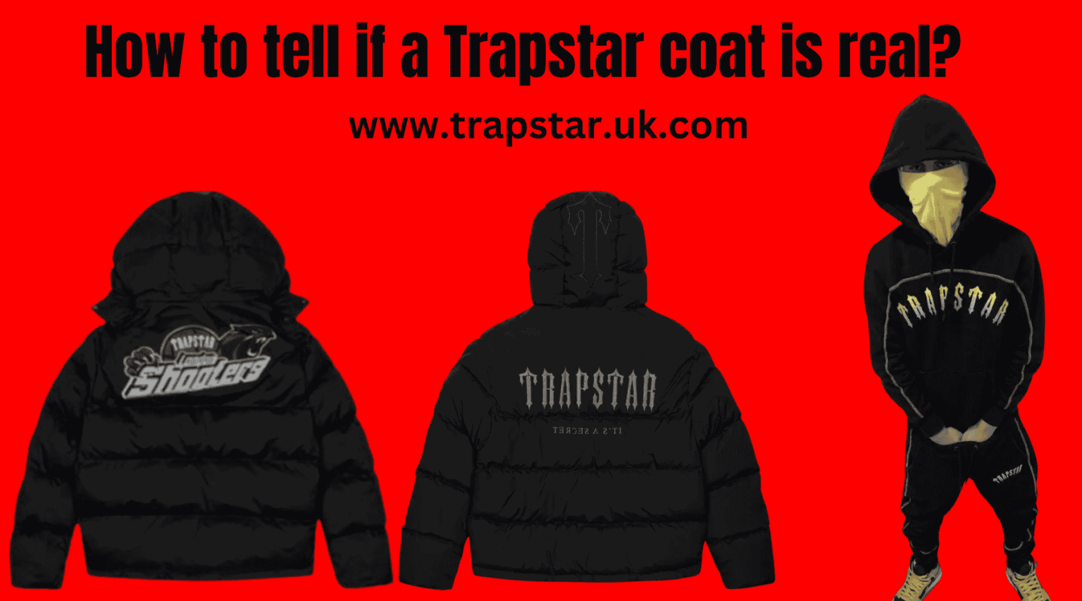 How to Tell if a Trapstar Coat is Real?
