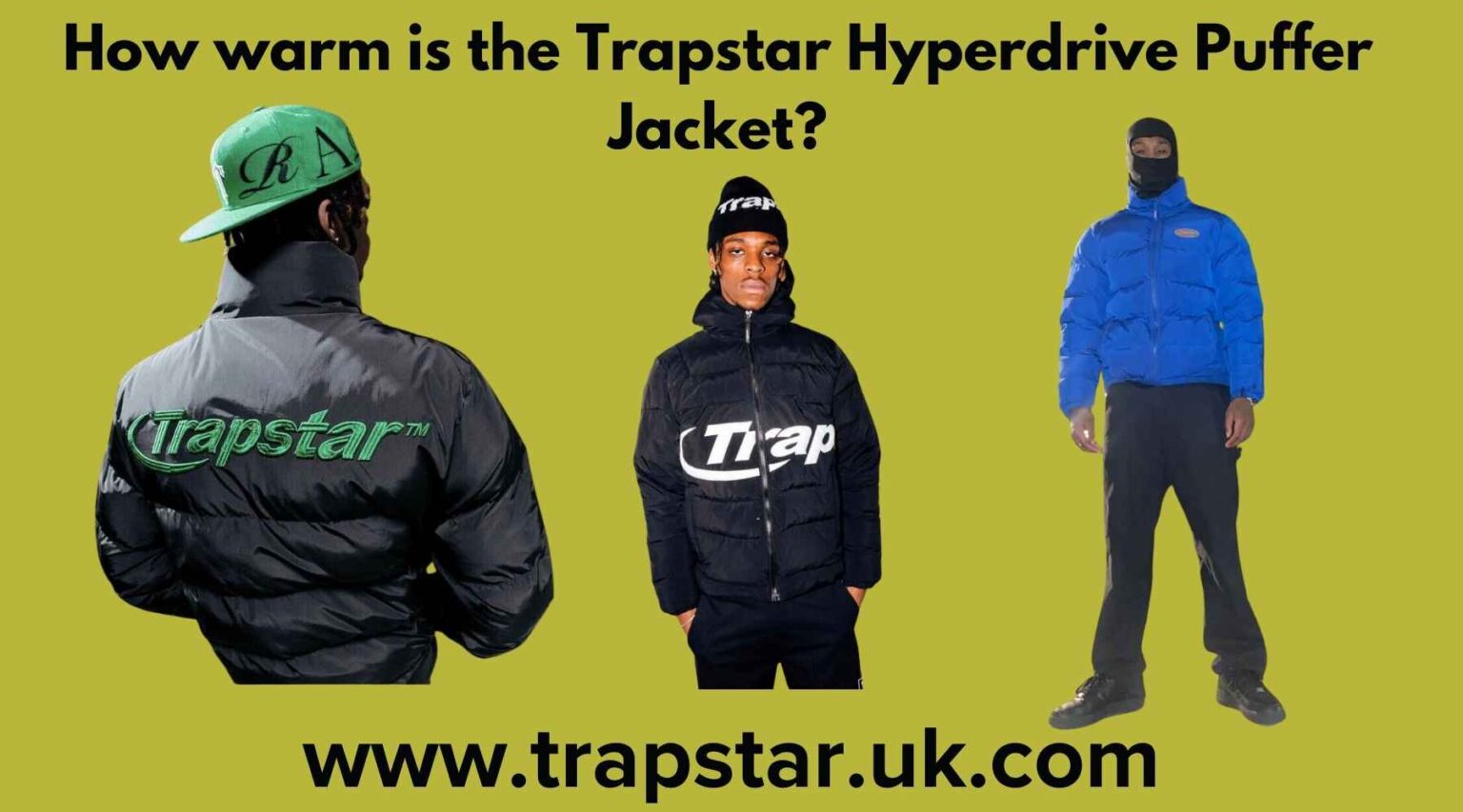 How Warm is the Trapstar Hyperdrive Puffer Jacket?"