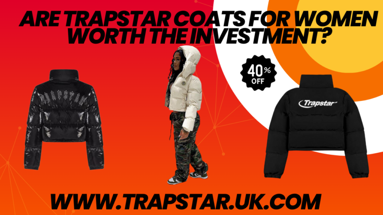 Are Trapstar coat womens Worth the Investment?
